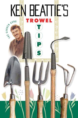 Trowel Tips: Canada's Garden Guru: Holdsworth, Patricia, Danchuk, Brian ...