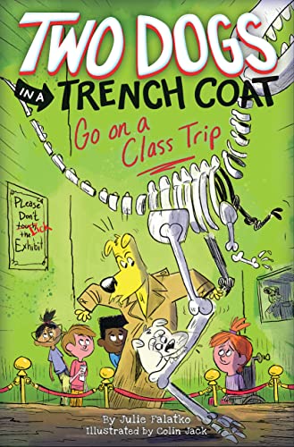 Amazon.com: Two Dogs in a Trench Coat Go on a Class Trip (Two Dogs in a ...