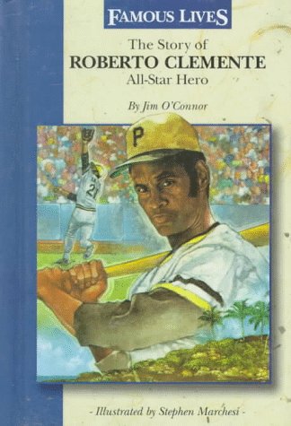 The Story of Roberto Clemente, All-Star Hero (Famous Lives): O'Connor ...