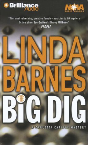 The Big Dig (Carlotta Carlyle Series): Barnes, Linda, Quigley ...