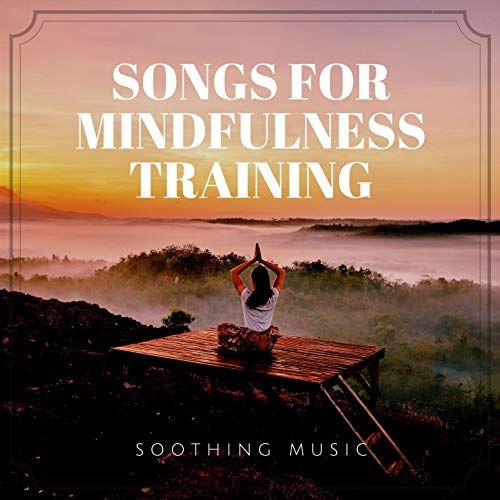 Amazon MusicでMark MindfulのSongs for Mindfulness Training: Soothing Music to Focus on the Present ...