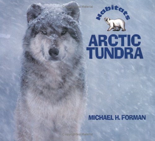 Arctic Tundra (Habitats): Forman, Michael H.: 9780516203720: Amazon.com ...