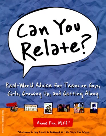 Can You Relate?: Real-World Advice for Teens on Guys, Girls, Growing Up ...