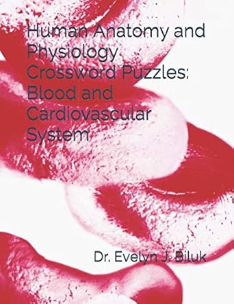 Human Anatomy and Physiology Crossword Puzzles: Blood and ...