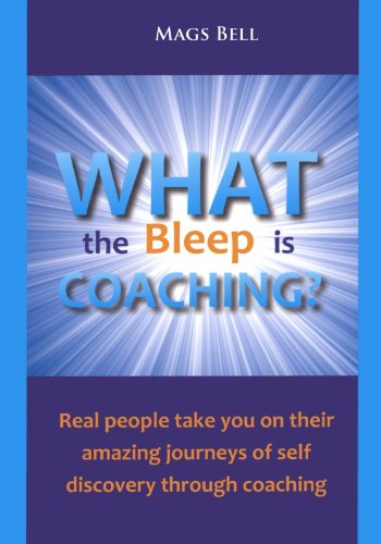 What the Bleep is Coaching?: Mags Bell: Amazon.com: Books