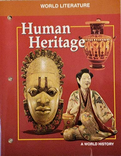 Human Heritage: a World History-World Literature: Glencoe/McGraw-Hill ...