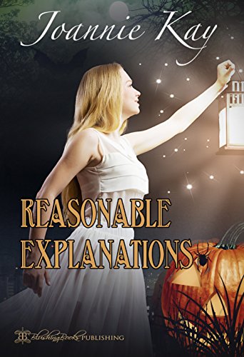 Reasonable Explanations - Kindle edition by Kay, Joannie, Books, Blushing. Literature & Fiction ...