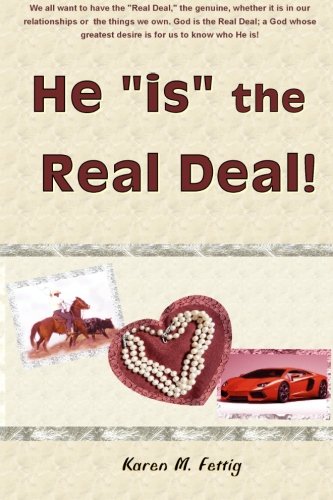 He "is" the Real Deal!: Fettig, Karen M, Fettig, Karen M, Fettig, Karen ...