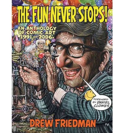 The Fun Never Stops!: An Anthology of Comic Art 1991-2006 (Paperback ...