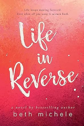 Life In Reverse : Michele, Beth: Amazon.com.be: Livres