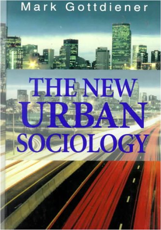 The New Urban Sociology: Gottdiener, Mark: 9780070239128: Amazon.com: Books