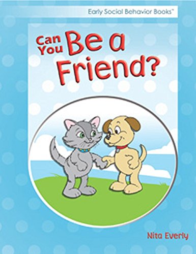 Early Social Behavior Books: Can You Be a Friend?: Nita Everly: Amazon ...