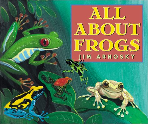 All About Frogs: Arnosky, Jim, Arnosky, Jim: 9780590481649: Amazon.com ...