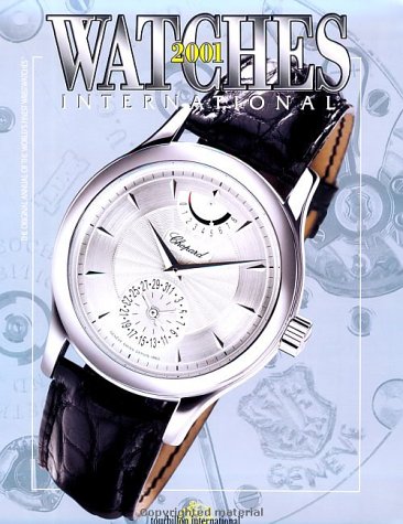 Watches International 2001: The Original Annual of the World's Finest ...