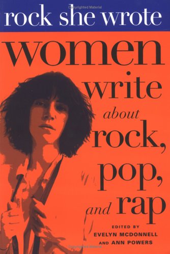 Rock She Wrote: Women Write About Rock, Pop, and Rap: Evelyn McDonnell ...