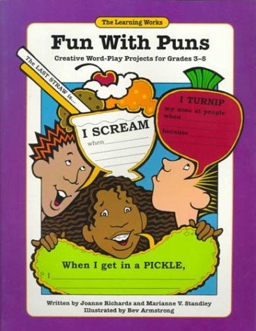 Fun With Puns: Creative Word-Play Projects Fo Grades 3-5: Richards ...
