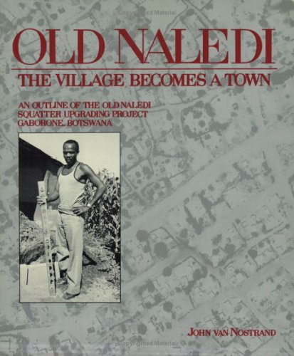 Old Naledi: The Village Becomes a Town: An Outline of the Old Naledi ...