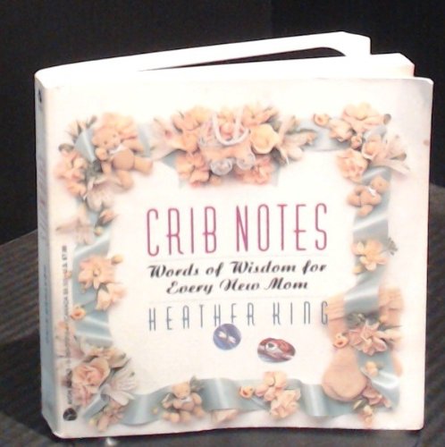 Amazon.com: Crib Notes/Words of Wisdom for Every New Mom: 9780380776153 ...