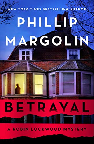 Betrayal: A Robin Lockwood Novel - Kindle edition by Margolin, Phillip ...
