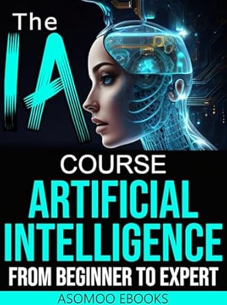 Amazon.com: The AI Artificial Intelligence Course From Beginner to Expert eBook : Asomoo Ebooks ...