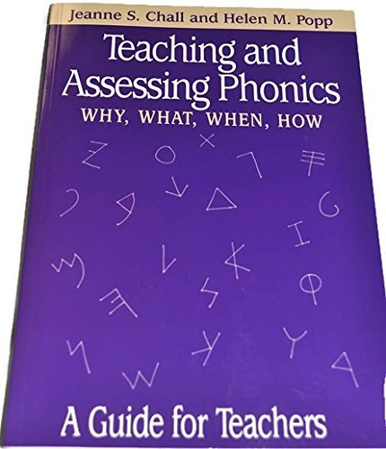 Teaching & Assessing Phonics: Why, What, When, How: Chall, Jeanne S ...