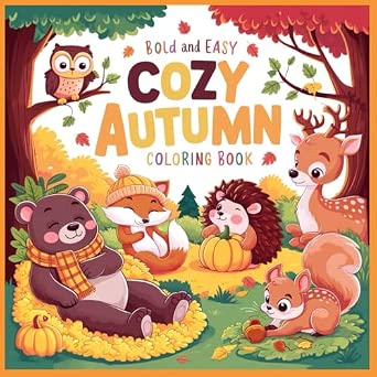 Cozy Autumn Coloring Book: Bold and easy cozy coloring book: More than ...