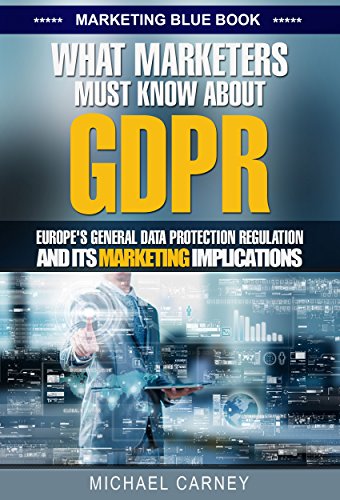 Amazon.com: What Marketers Must Know About GDPR: Europe's General Data ...