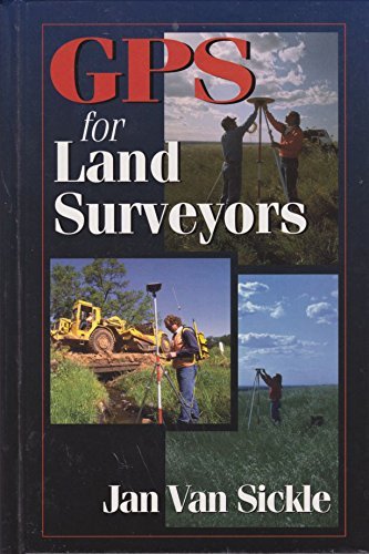 GPS for Land Surveyors by Jan Van Sickle (1996-09-26): Jan Van Sickle ...