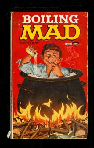 William M. Gaines's Boiling Mad: Gaines, William M., Feldstein, Albert ...
