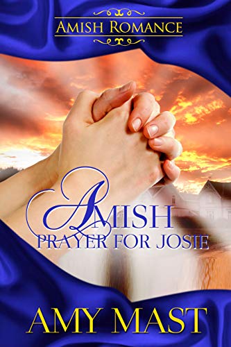 An Amish Prayer for Josie eBook : Mast, Amy: Amazon.in: Kindle Store