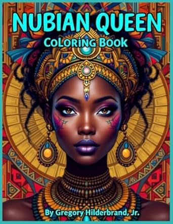 Nubian Queens: Coloring Book for Kids and Adults: Hilderbrand Jr ...