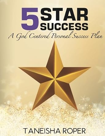 5 Star Success: A God Centered Personal Success Plan: Roper, Taneisha ...