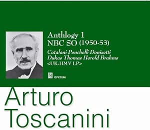Arturo Toscanini: Anthology 1: NBC Symphony Orchestra, Brahms, Thomas ...