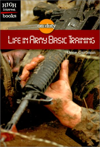 Life in Army Basic Training (On Duty): Gartman, Gene: 9780516235479 ...