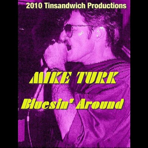 Amazon.co.jp: Bluesin' Around : Mike Turk: デジタルミュージック