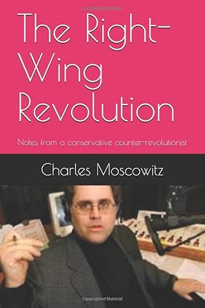 Amazon.com: The Right-Wing Revolution: Notes from a conservative ...