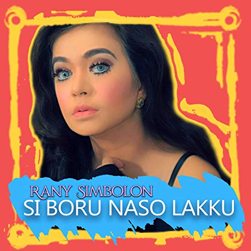 Spiele Si Boru Naso Lakku von Rany Simbolon auf Amazon Music ab