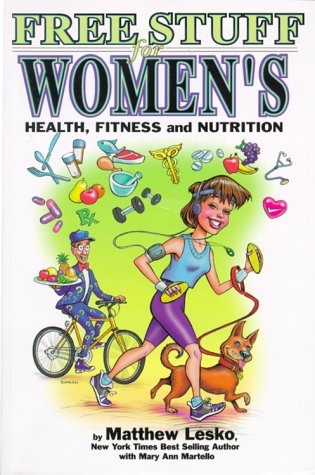 Free Stuff for Women's Health, Fitness, and Nutrition: Lesko, Matthew ...