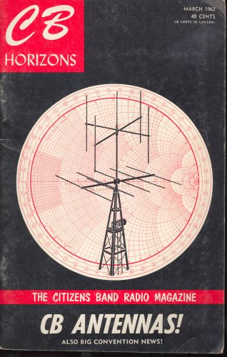 CB Horizons, Citizens Band Radio Magazine March 1962 (volume 2): Tom ...