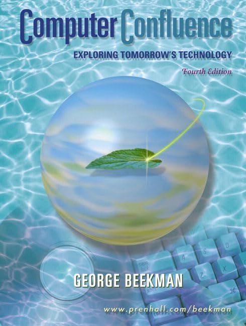 Computer Confluence: Exploring Tomorrow's Technology (4th Edition): Beekman, George ...