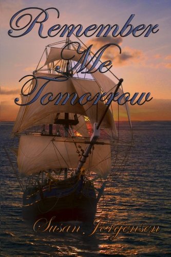 Remember Me Tomorrow: Jorgensen, Susan, Jorgensen, Susan: 9781463563424 ...