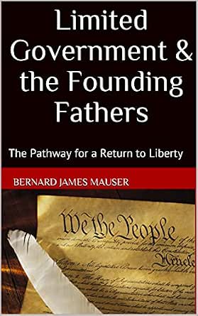 Amazon.com: Limited Government & the Founding Fathers: The Pathway for ...