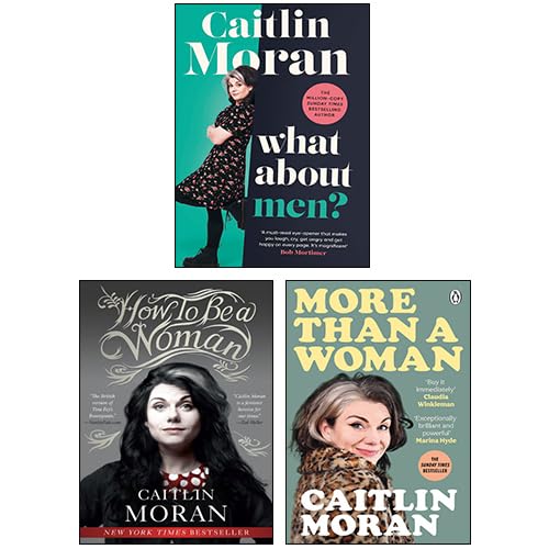 Caitlin Moran 3 Books Collection Set (How to Be a Woman, What About Men ...