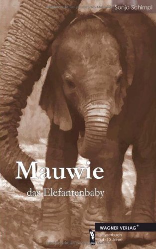 Mauwie - das Elefantenbaby : Sonja Schimpl: Amazon.de: Bücher