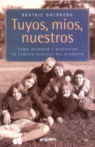 Tuyos, Mios, Nuestros (Spanish Edition): Beatriz Goldberg ...