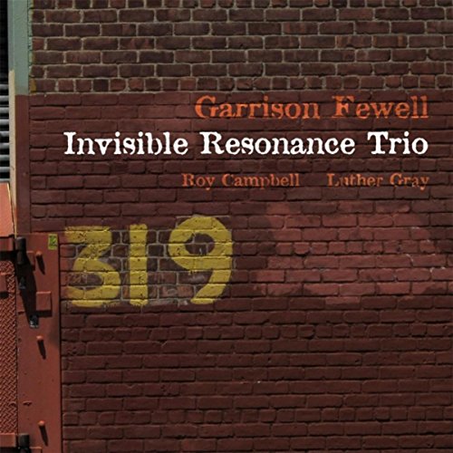 Play Invisible Resonance Trio by Garrison Fewell, Luther Gray & Roy ...