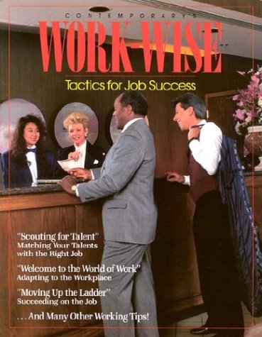Workwise: Tactics for Job Success: Contemporary Books, Inc ...