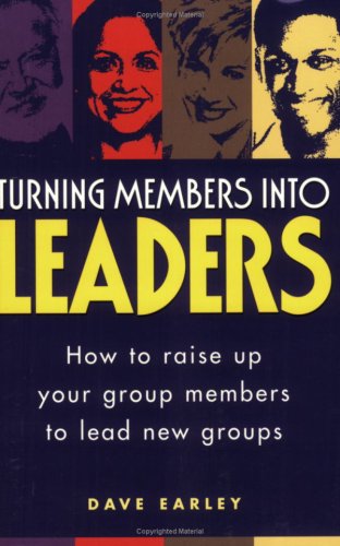 Turning Members Into Leaders: Dave Earley: 9781880828496: Amazon.com: Books