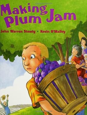 Making Plum Jam: Stewig, John Warren, O'Malley, Kevin: 9780786804603: Amazon.com: Books