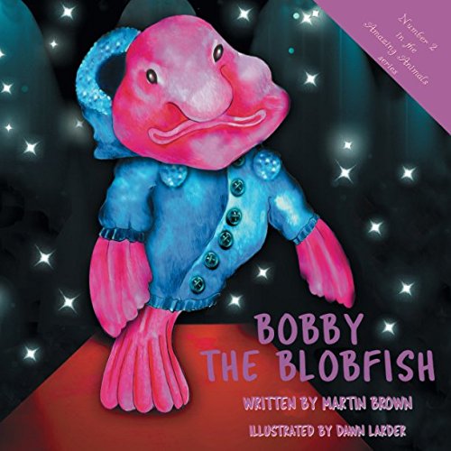 Bobby the Blobfish (Amazing Animals): Amazon.co.uk: Brown, Martin ...